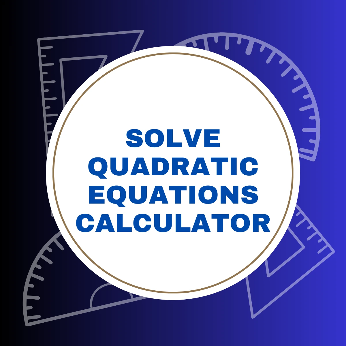 Solve Quadratic Equations with Our Calculator: Fast and Accurate