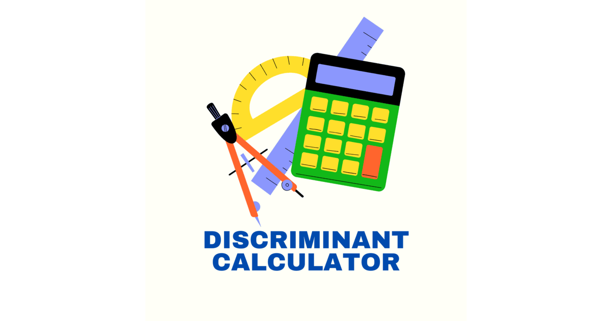Discriminant Calculator | Find Nature of Quadratic Roots